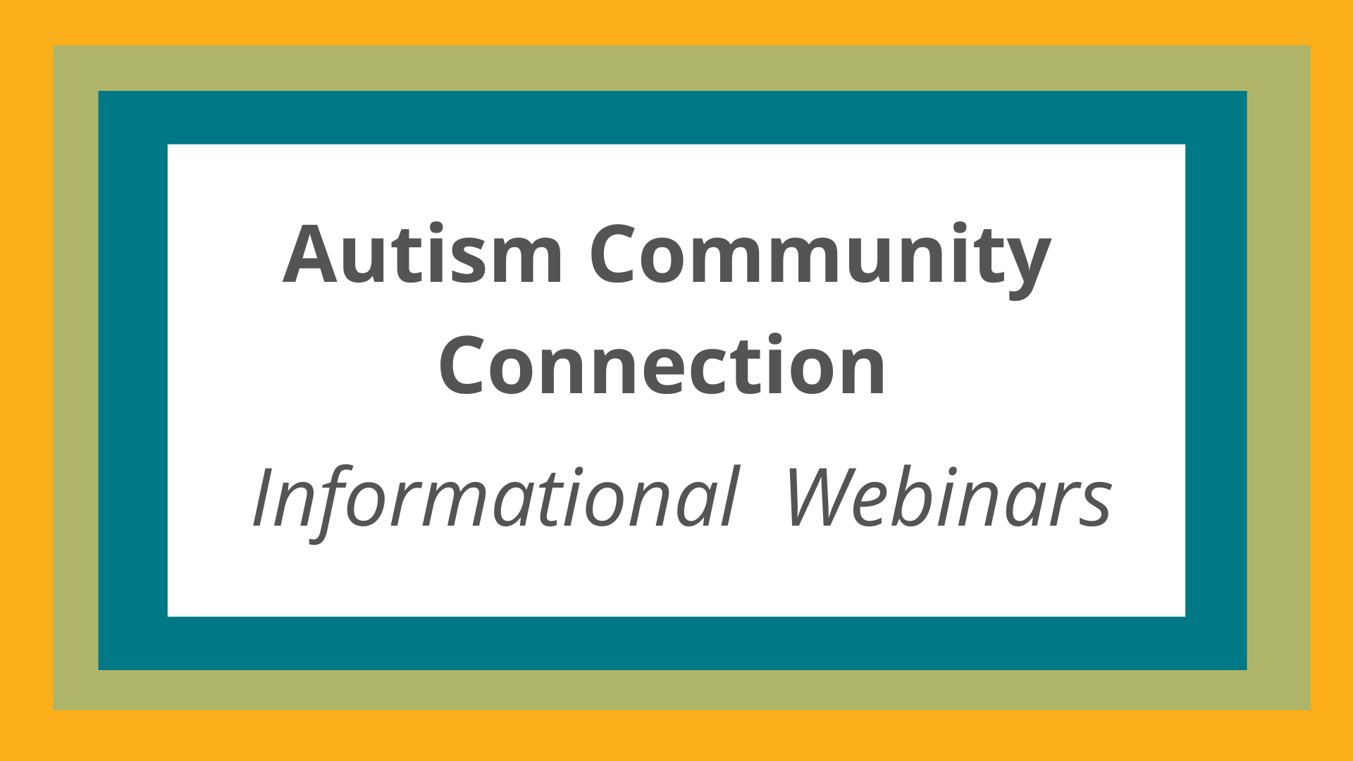 ACC Webinars - Autism Community Connection : Autism Community Connection